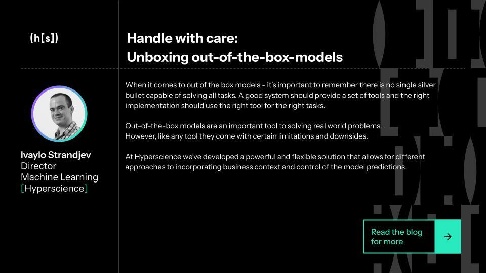 Handle with care: Unboxing out-of-the-box-models - Hyperscience